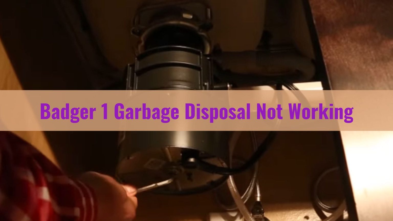 Badger 1 Garbage Disposal Not Working | Fix The Disposal