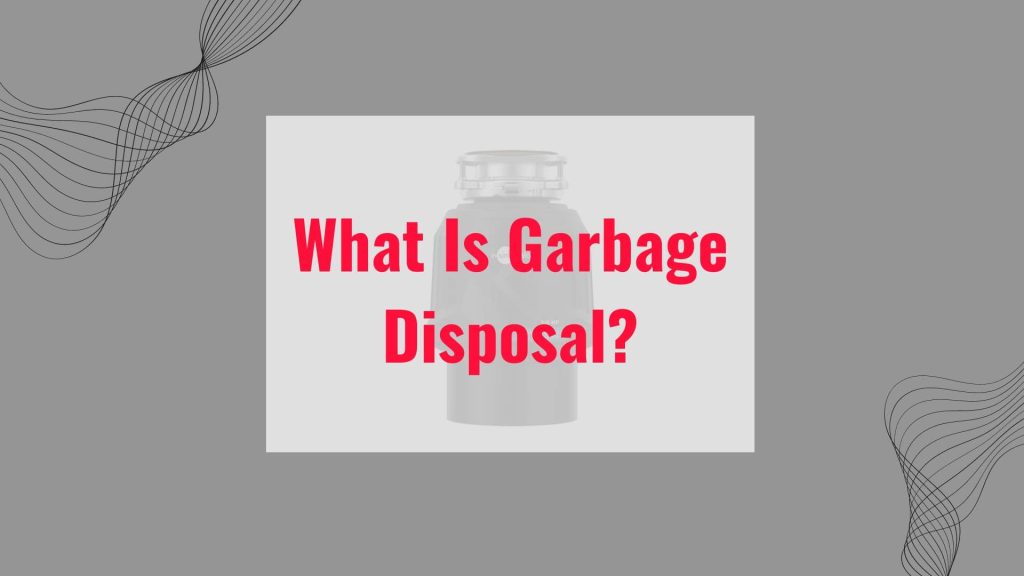 Garbage Disposal: Types and Differences | Fix The Disposal